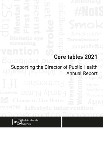 Director of Public Health Core Tables 2021 | HSC Public Health Agency